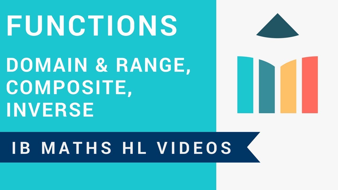 Functions Domain Range Composite Inverse Ib Maths Hl Youtube