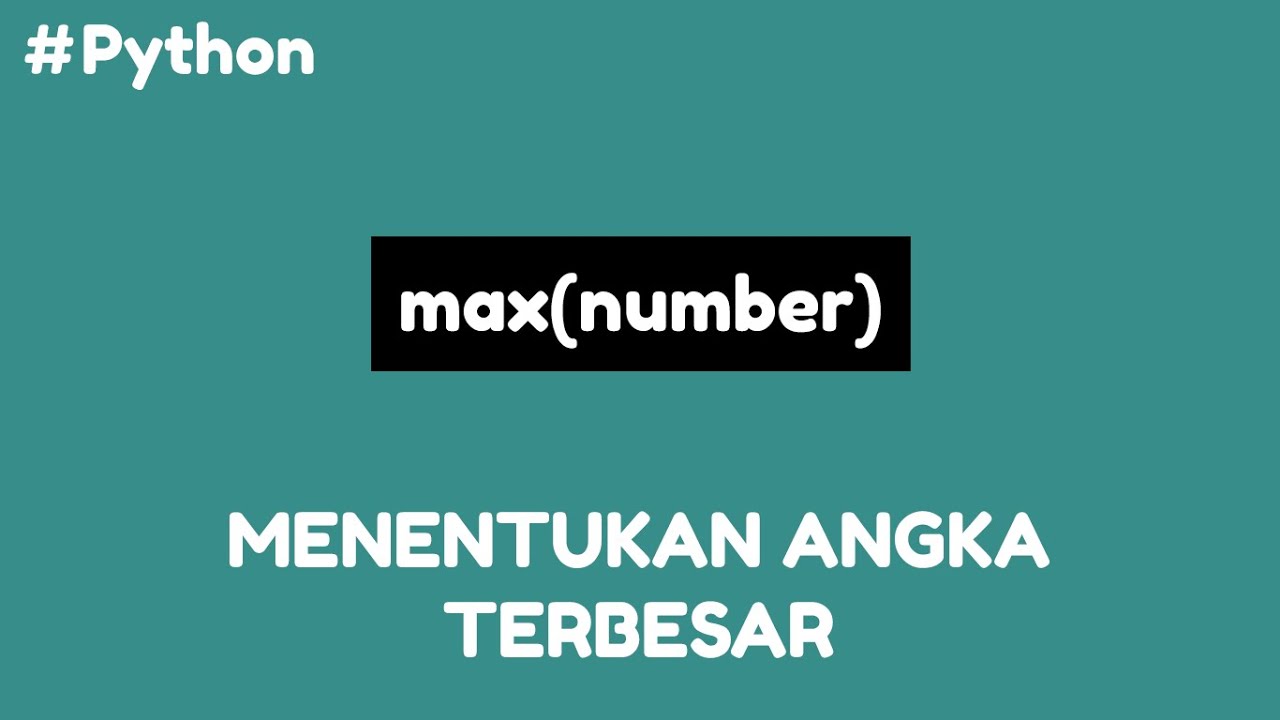 Program Python Menentukan Angka Terbesar Youtube