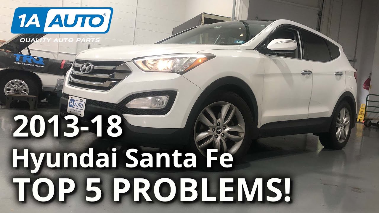 Top 5 Problems Hyundai Santa Fe Suv 3rd Generation 2013 18 1a Auto