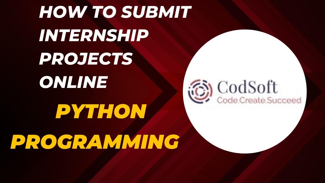 How To Submit Python Prog Internship Online In Codsoft Codsoft