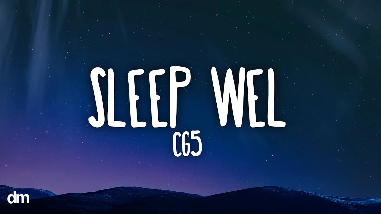 Cg5 Sleep Well Lyrics Youtube
