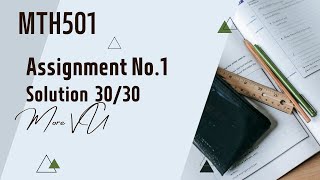 Mth501 Assignment No 1 Solution Fall 2024 Mth501 Assignment No 1 Mth501