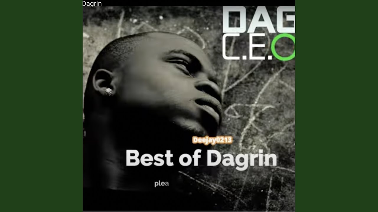 Best Of Dagrin Youtube