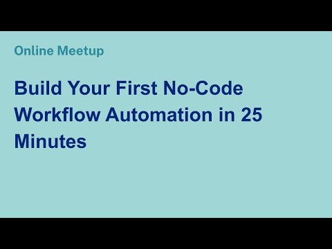 Online Meetup Build Your First No Code Workflow Automation In 25