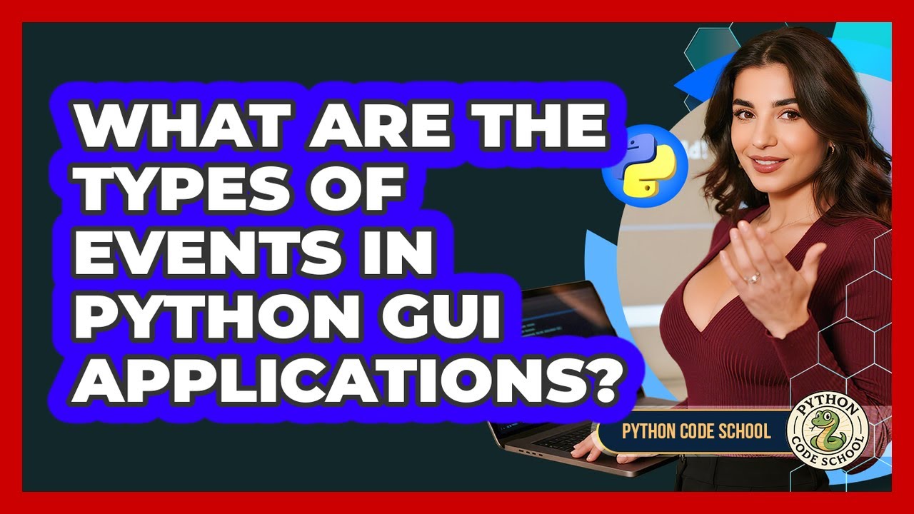 What Are The Types Of Events In Python Gui Applications Python Code