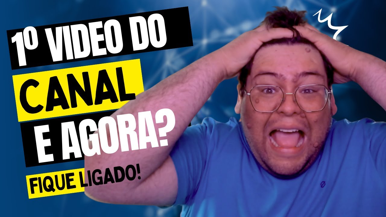 Primeiro Vídeo Do Canal E Agora Ideias E Dicas Sobre O Que Fazer No