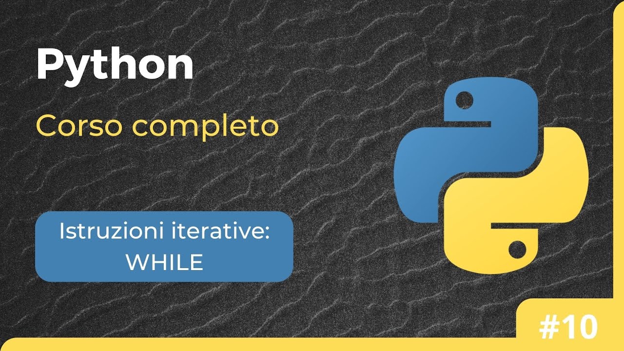 Corso Python Il Ciclo While Youtube