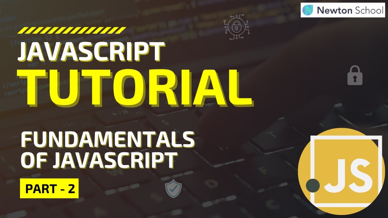 Javascript Tutorial For Beginners Part 2 Fundamentals Of Javascript
