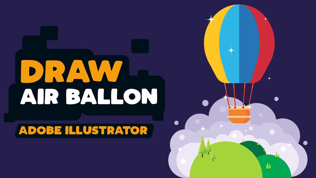 Tutorial Adobe Illustrator Mudah Membuat Flat Design Balon Udara Youtube