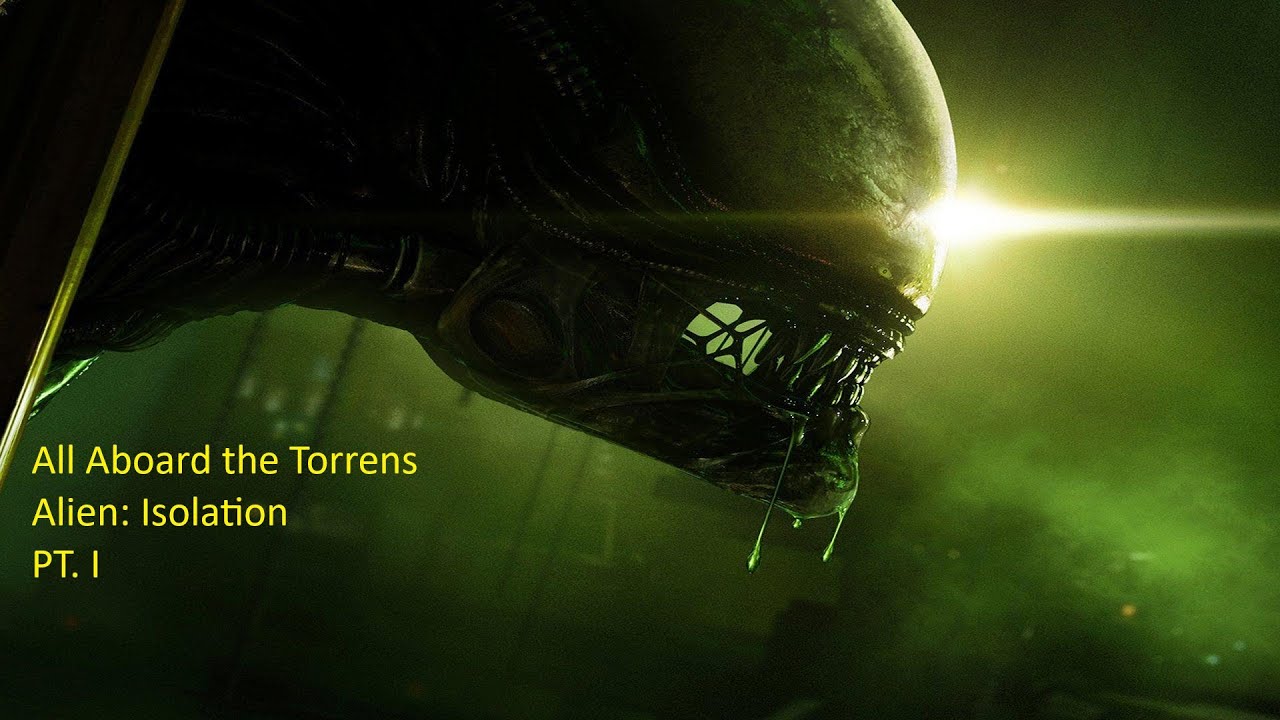 All Aboard The Torrens Alien Isolation Pt I Youtube