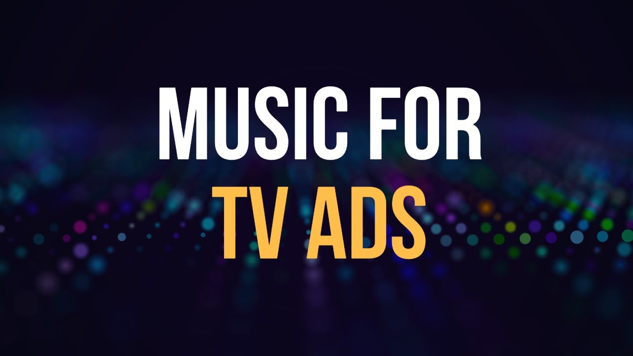 Music For Tv Ads Cleared For Commercial Use Youtube