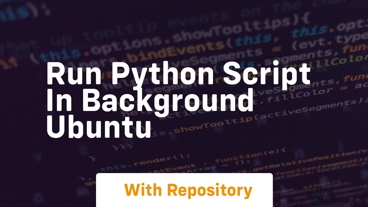 Run Python Script In Background Ubuntu Youtube