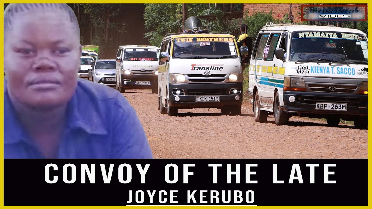 Convoy Of The Late Mama Joyce Kerubo Youtube
