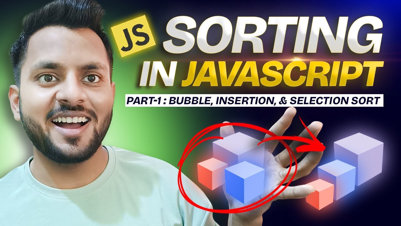 Sorting In Javascript Part1 Bubble Insertion Selection Sort Youtube