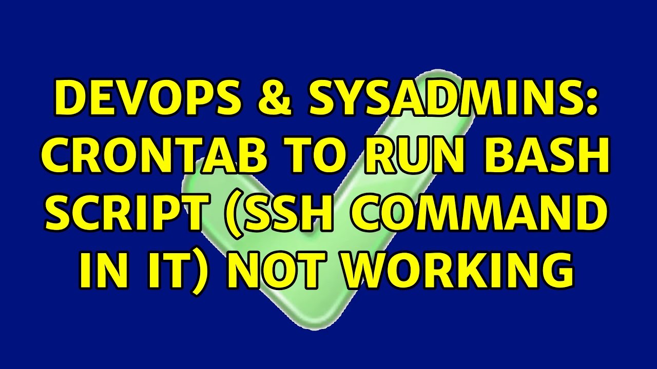 Devops Sysadmins Crontab To Run Bash Script Ssh Command In It Not