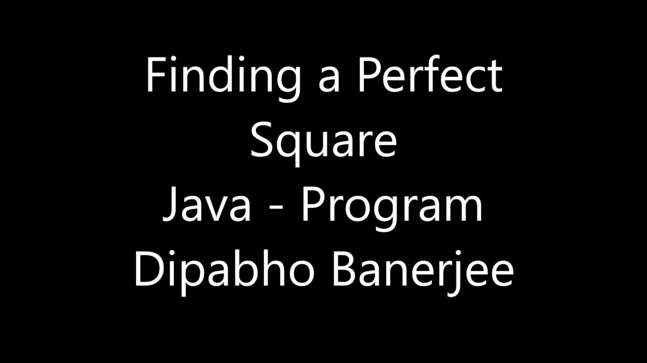 Finding A Perfect Square Java Tutorial Youtube