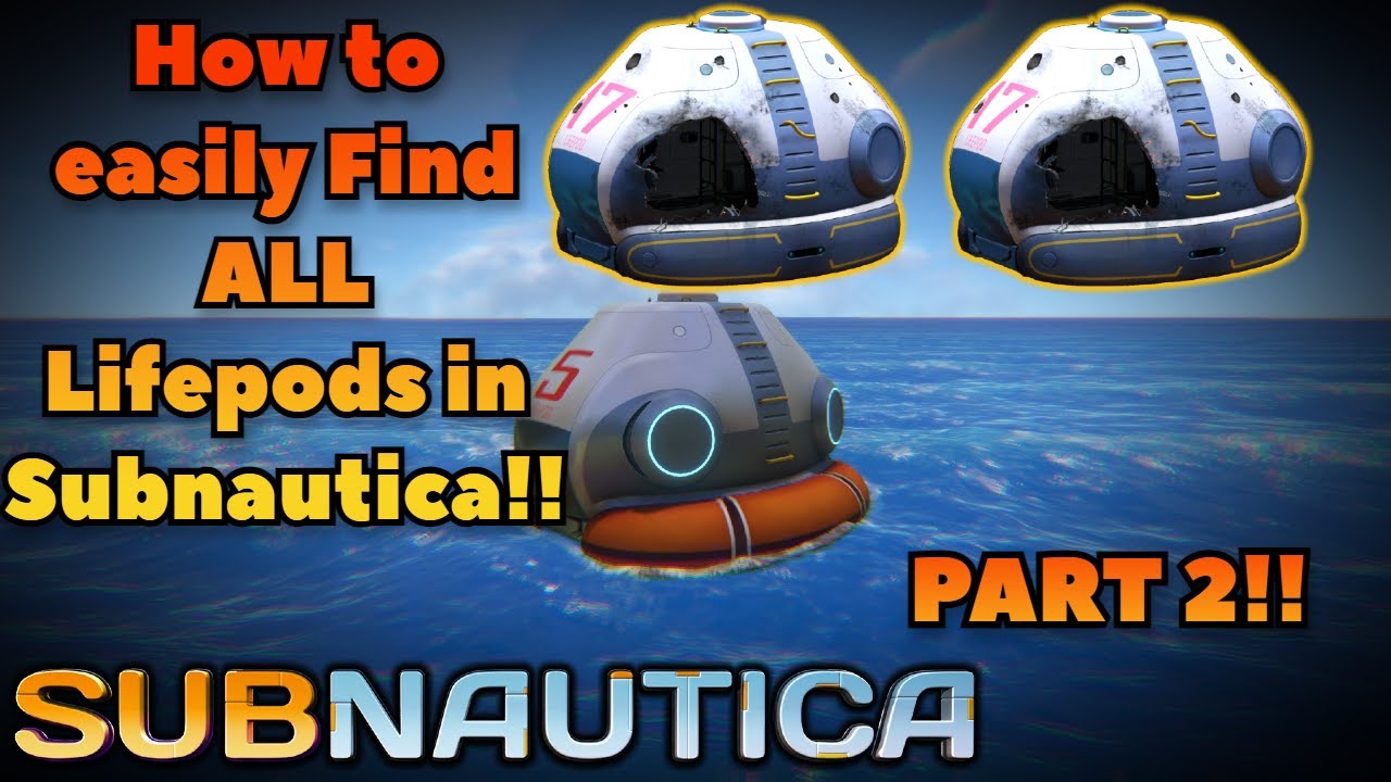 How To Find Every Lifepod In Subnautica Part 2 Youtube