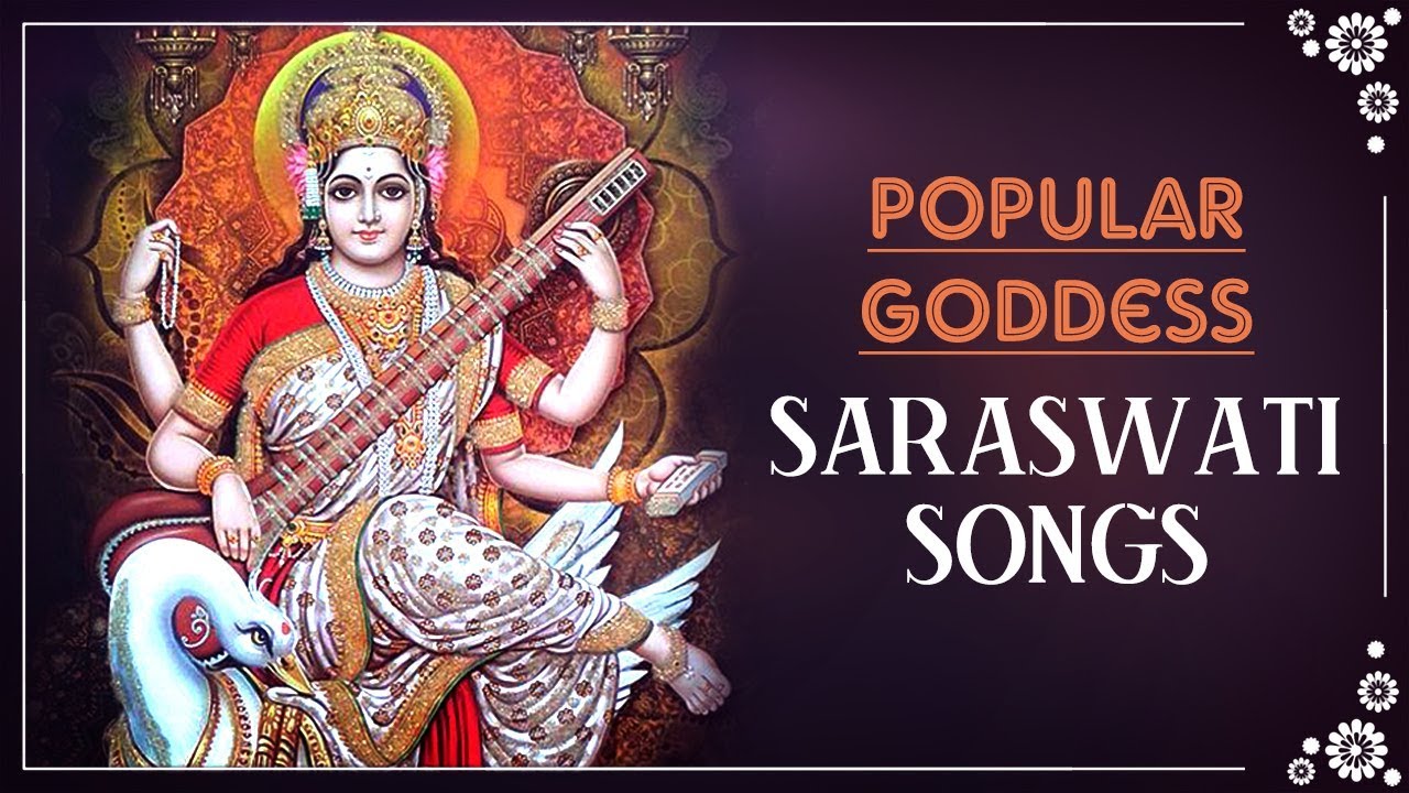 Popular Saraswati Songs Saraswati Vandana Saraswati Song