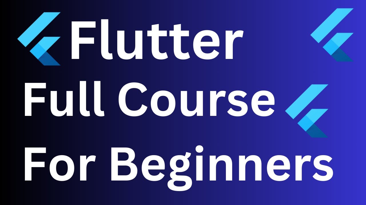 Flutter Beginners To Advanced Complete Course Youtube