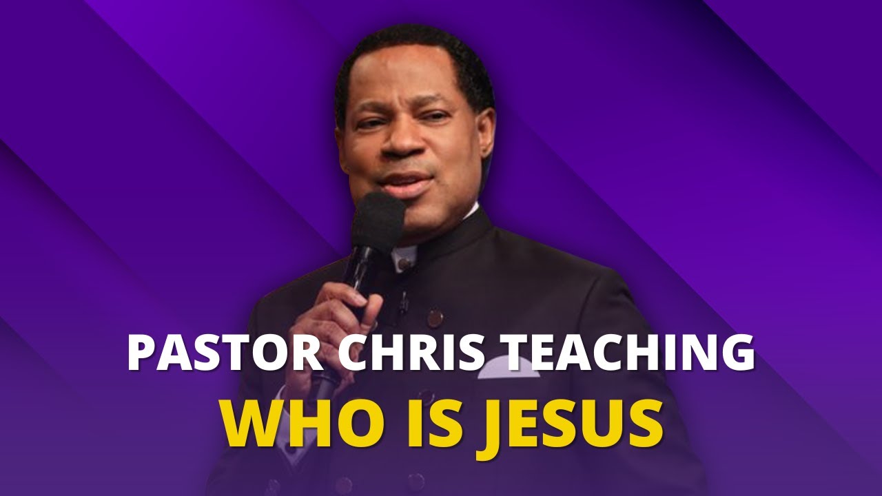 Who Is Jesus Pastor Chris Oyakhilome Teaching Loveworld Youtube