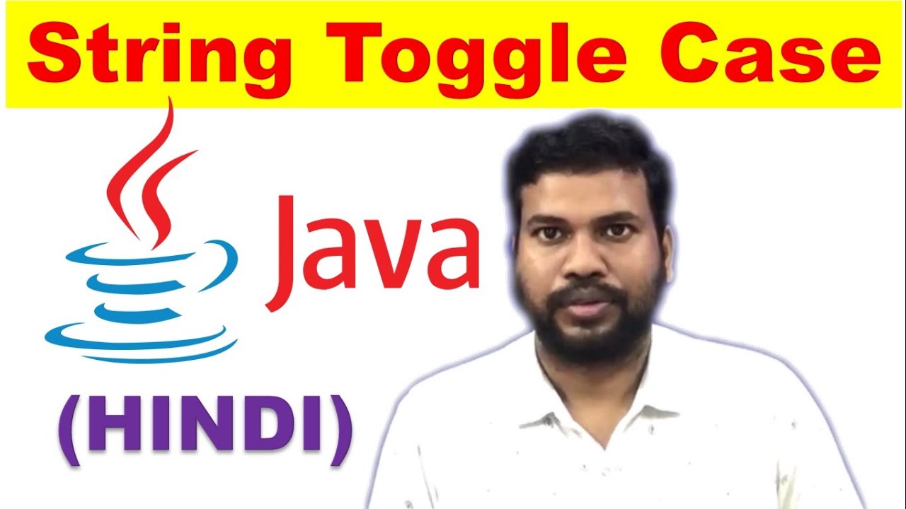 Toggle Case In Java How To Change Case In Java String Program In