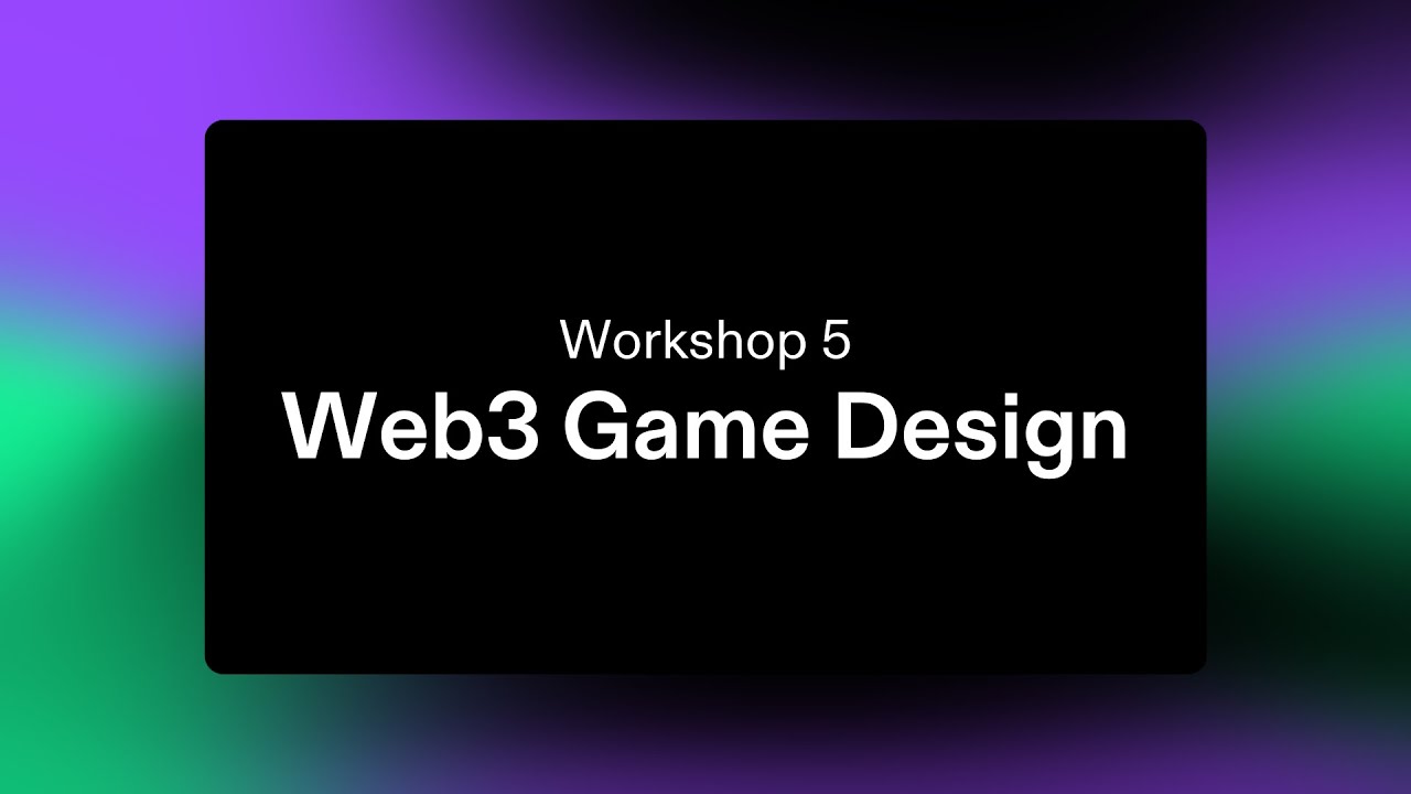 Workshop 5 Web3 Game Design Youtube