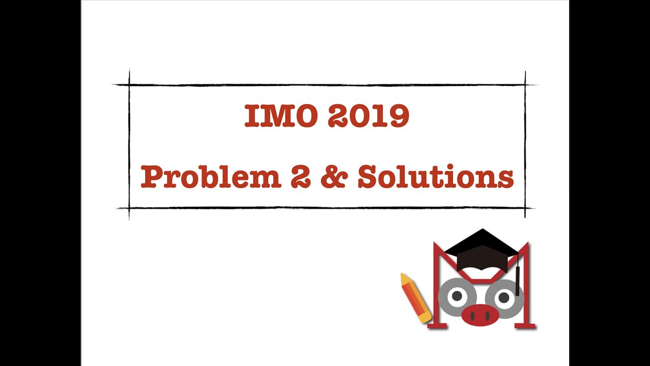 2019 Imo Problem 2 Solution Youtube
