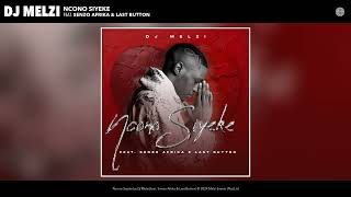 Ncono Siyeke Feat Senzo Afrika Last Button Dj Melzi Official Mp3 Music ...