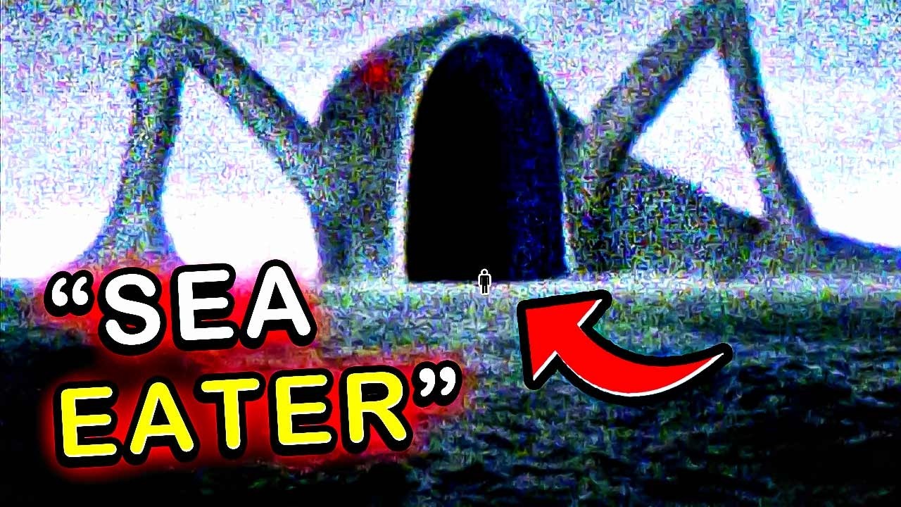 The Biggest Entity I Ve Ever Covered The Sea Eater Explained Youtube