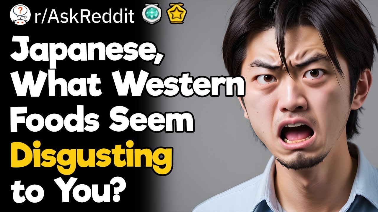 Japanese What Western Foods Seem Disgusting To You Youtube