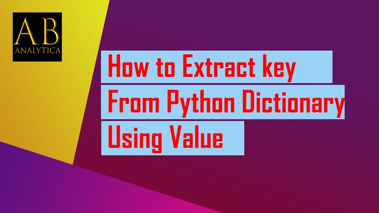 How To Extract Key From Python Dictionary Using Value Youtube