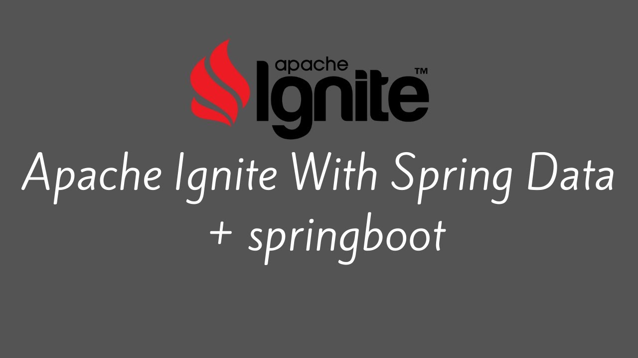 Apache Ignite With Spring Data And Springboot Youtube