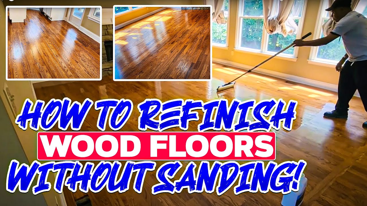 How To Refinish Wood Floors Without Sanding Youtube