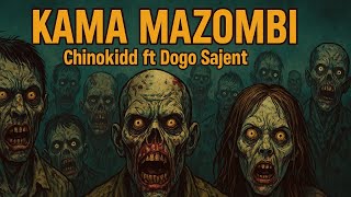 Chino Kidd Ft Dogo Sajent Kama Mazombi Official Video Bts Kipuka Mp3 ...