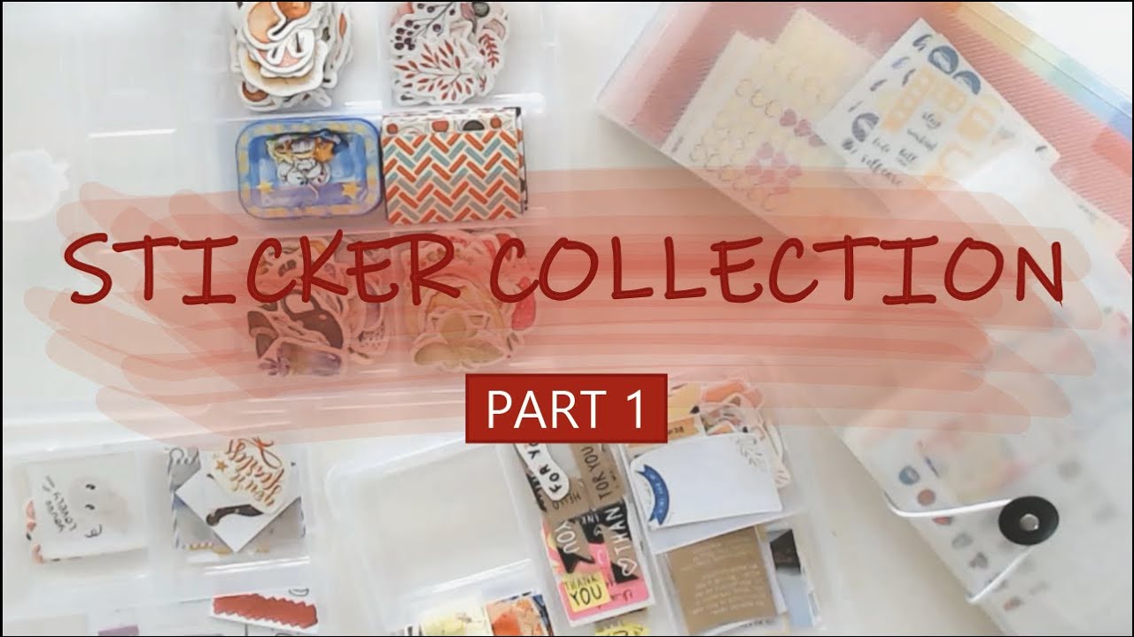 Sticker Collection Part 1 Showing You All Of My Stickers How I