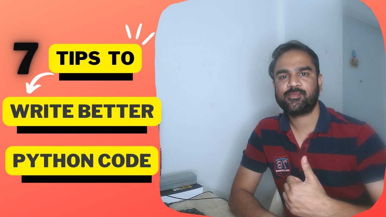 7 Tips To Write Better Python Code Python Tips Tricks 2022 Youtube