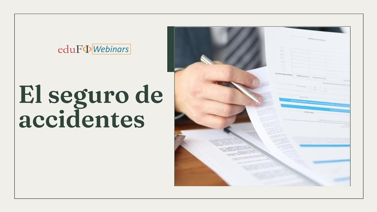 Edufiwebinar 104 Seguros El Seguro De Accidentes рџ ђ Youtube