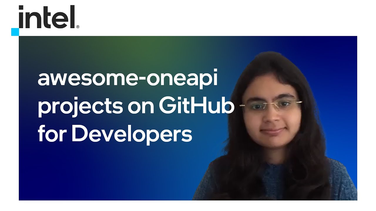 Awesome Oneapi Projects On Github For Developers Intel Software Youtube