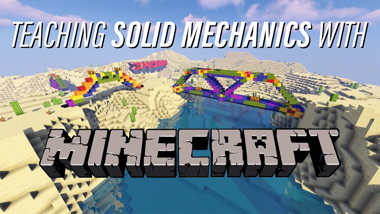 Using Minecraft To Teach Solid Mechanics Youtube