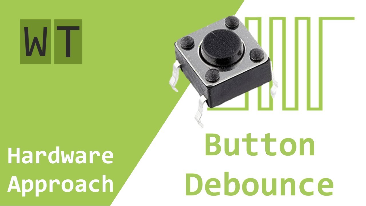 How To Debounce A Button Hardware Approach Youtube