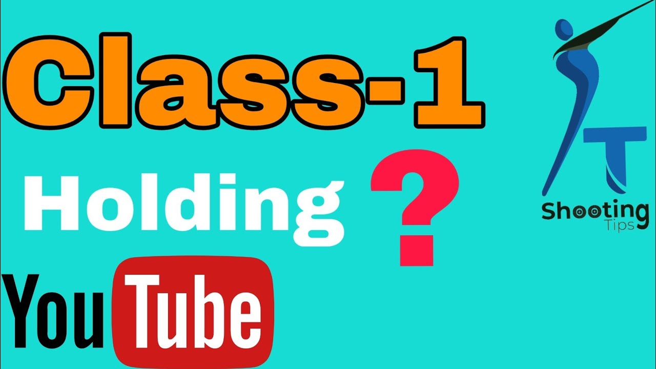 Holding Class 1 Youtube