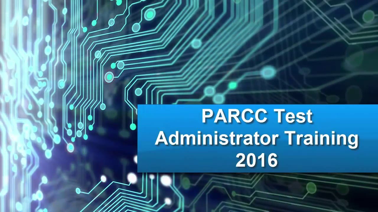 Parcc Test Administrator Training 2016 Youtube