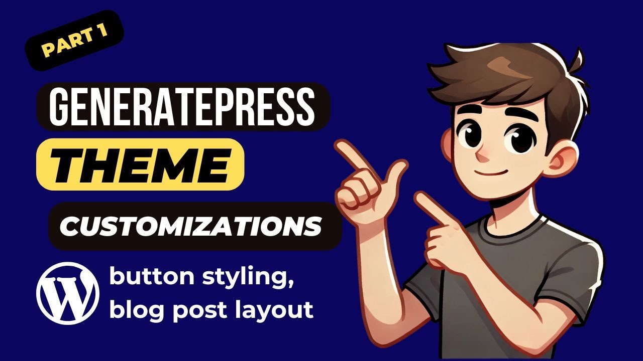 Generatepress Theme Customizations Part 1 Buttons Layout Youtube