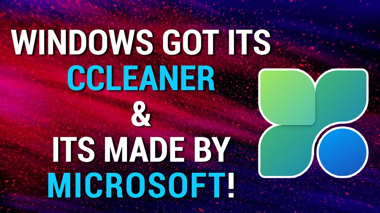 Windows 11 Finally Got Its Ccleaner And Is Made By Microsoft 2024