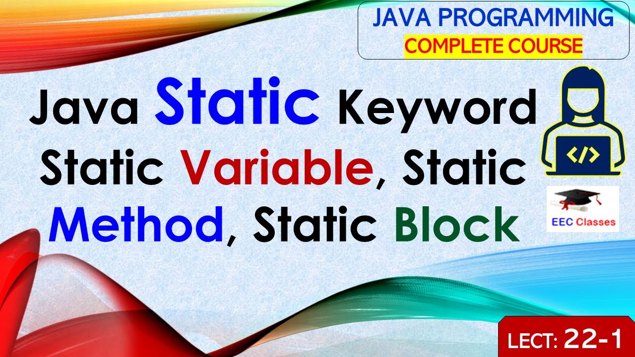 L22 1 Java Static Keyword Static Variable Static Method Static