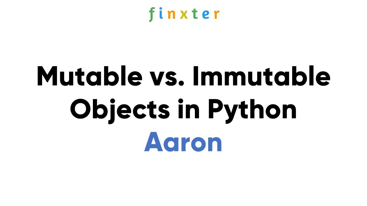 Mutable Vs Immutable Objects In Python Youtube