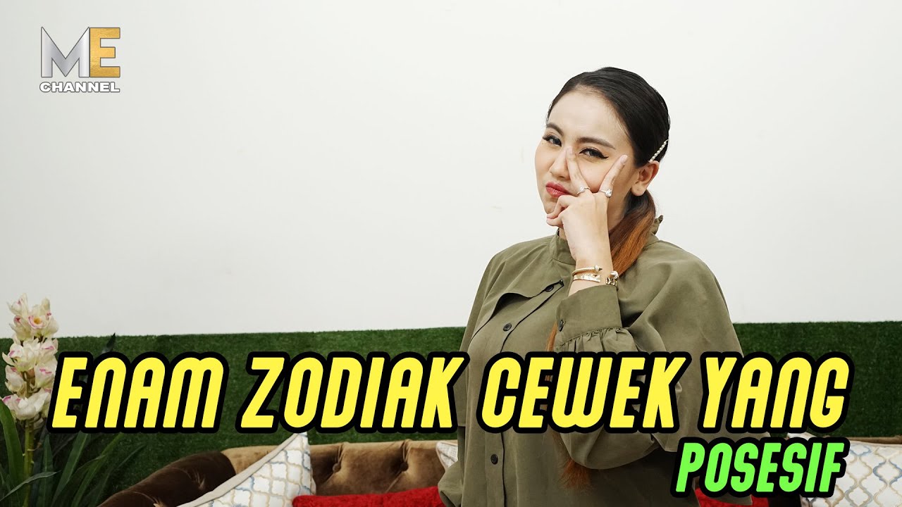 6 Zodiak Cewek Yang Posesif Youtube