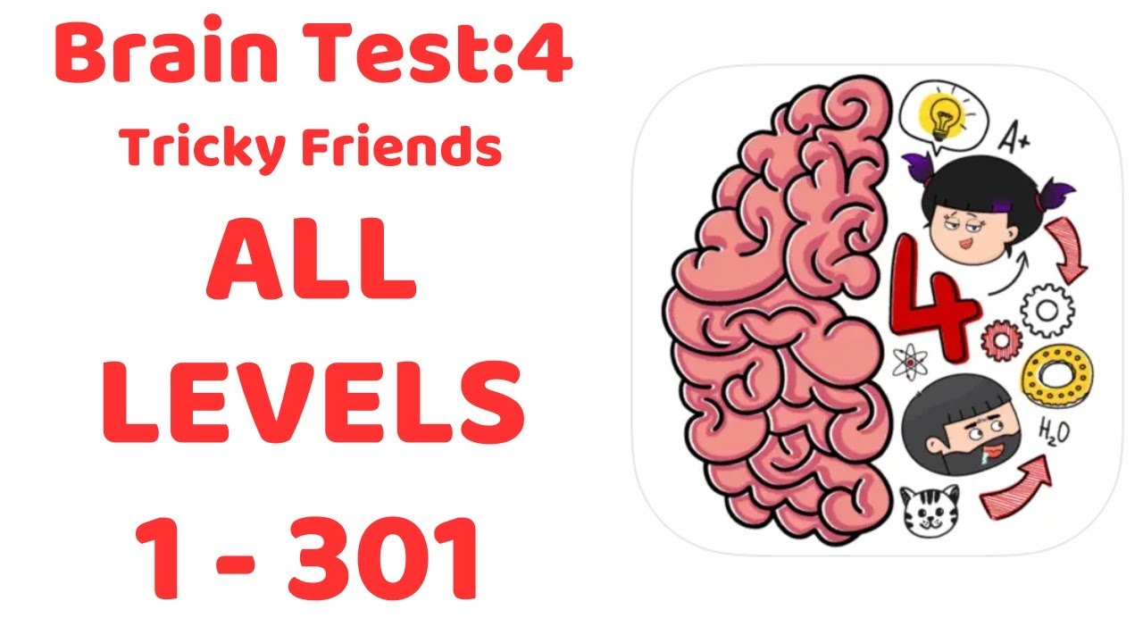 Brain Test 4 Tricky Friends All Levels 1 301 Walkthrough Solution New