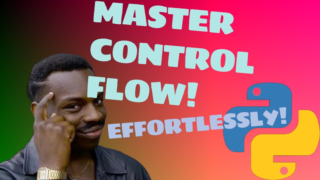 Python Tutorial For Beginners Control Flow Youtube