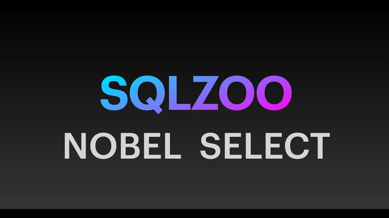 Sqlzoo Select From Nobel Youtube